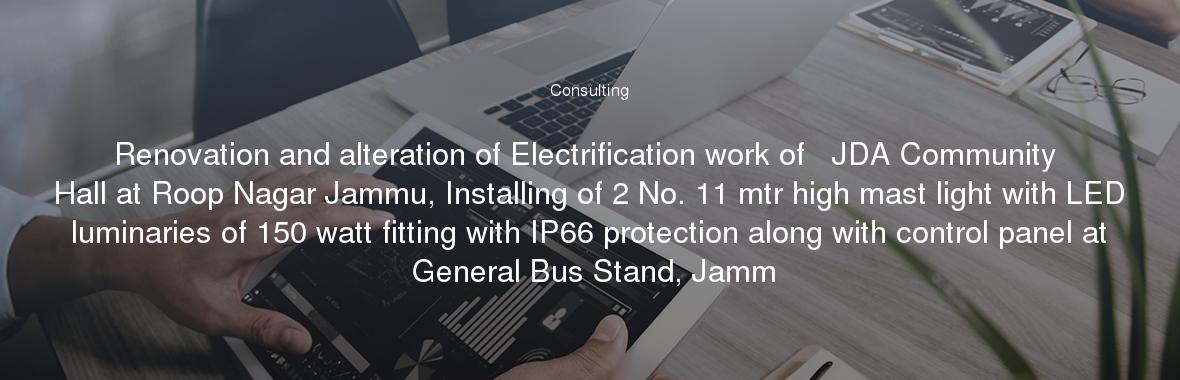 Renovation and alteration of Electrification work of JDA Community Hall at Roop Nagar Jammu ...