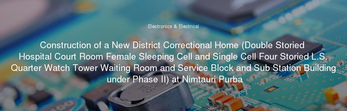 Construction of a New District Correctional Home (Double Storied ...