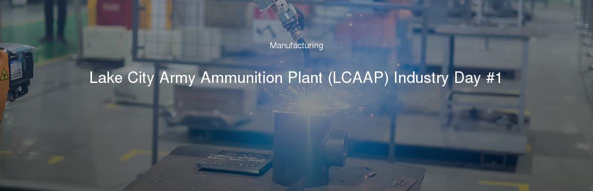 Lake City Army Ammunition Plant (LCAAP) Industry Day #1