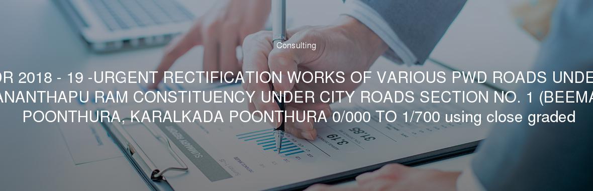 FDR 2018 - 19 -URGENT RECTIFICATION WORKS OF VARIOUS PWD ROADS UNDER ...