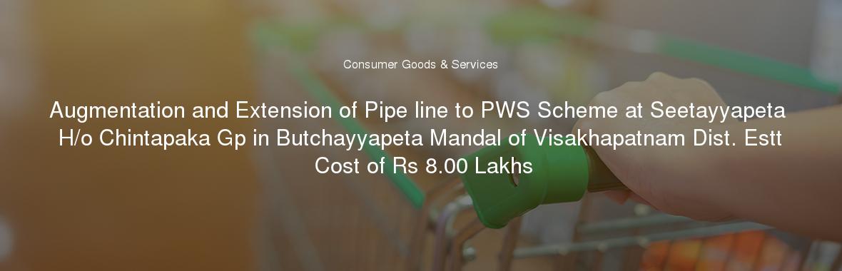 Augmentation and Extension of Pipe line to PWS Scheme at Seetayyapeta H ...
