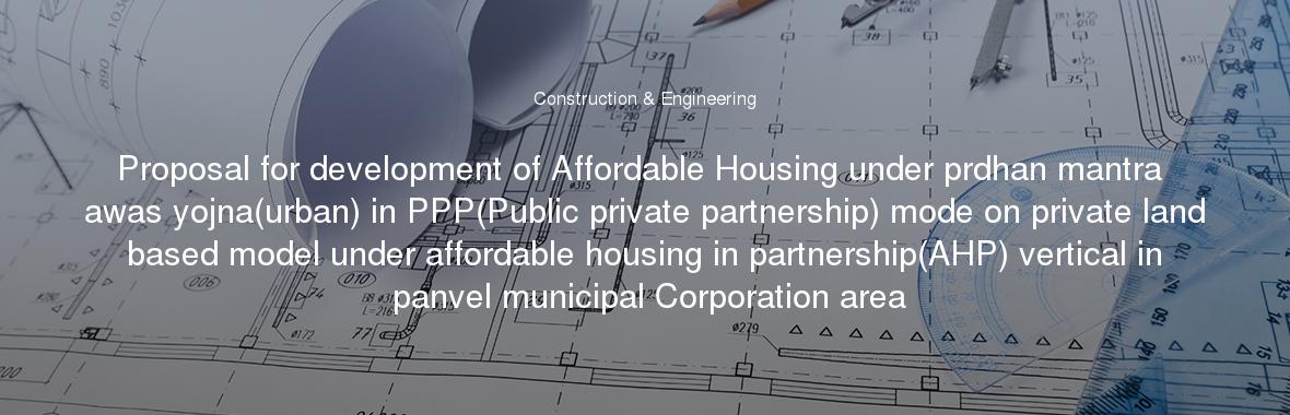 Proposal for development of Affordable Housing under prdhan mantra awas ...