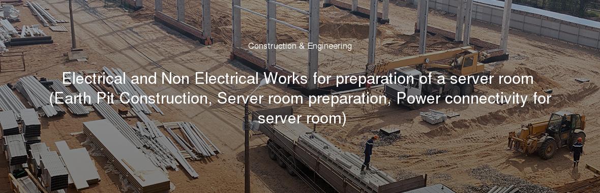 Electrical and Non Electrical Works for preparation of a server room ...