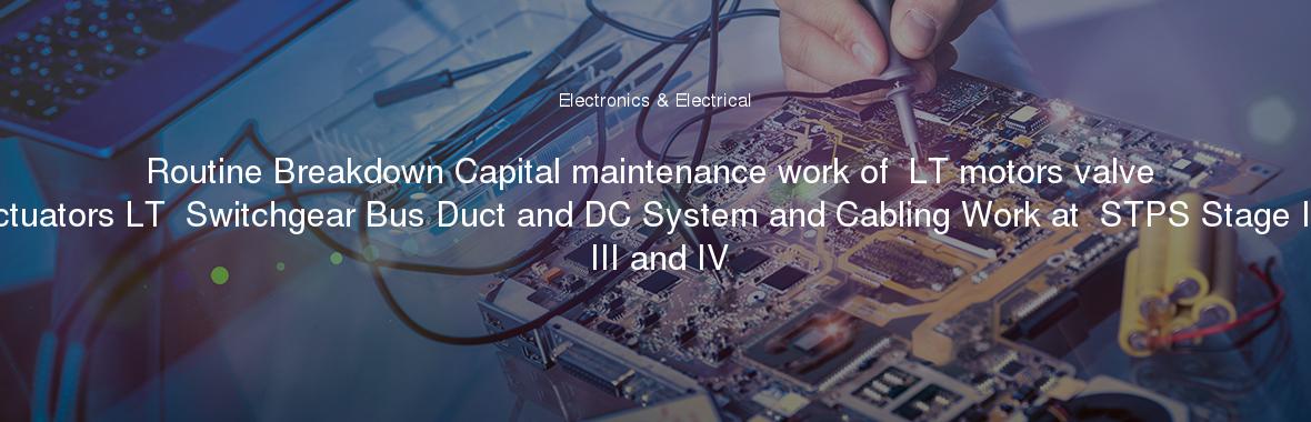 Routine Breakdown Capital maintenance work of LT motors valve Actuators ...