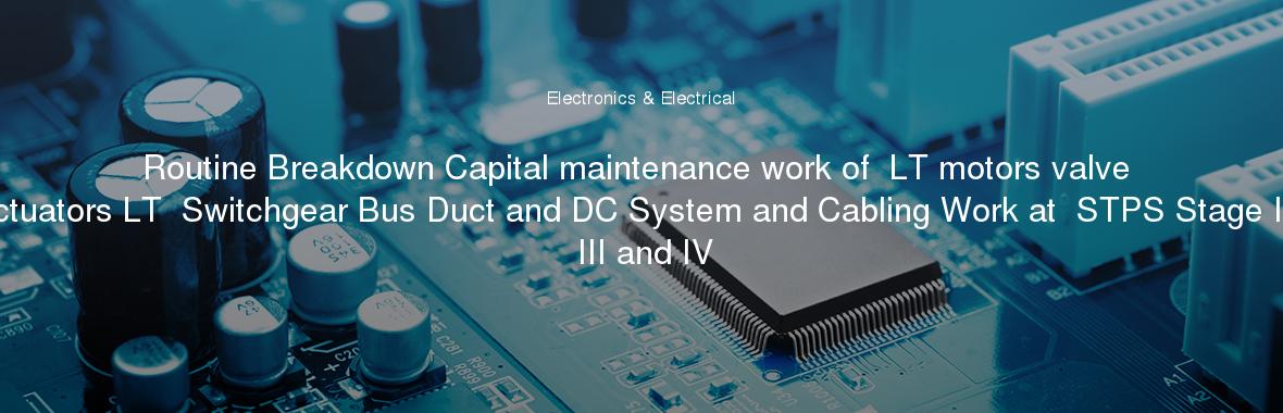 Routine Breakdown Capital maintenance work of LT motors valve Actuators ...