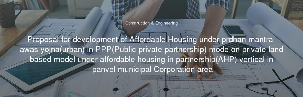 Proposal for development of Affordable Housing under prdhan mantra awas ...